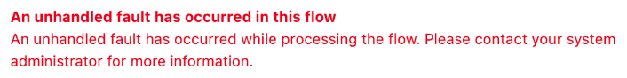 Flow Error - An unhandled fault has occurred in this flow