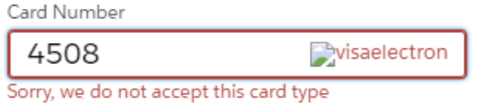 Visa Electron: Sorry, we do not accept this card type
